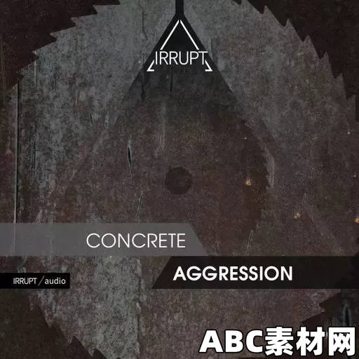 Irrupt Concrete Aggression WAV|ABC素材资源网