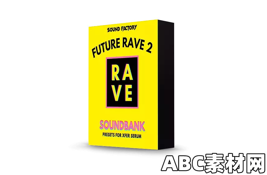 Sound Factory Future Rave 2 for Serum Presets|ABC素材资源网
