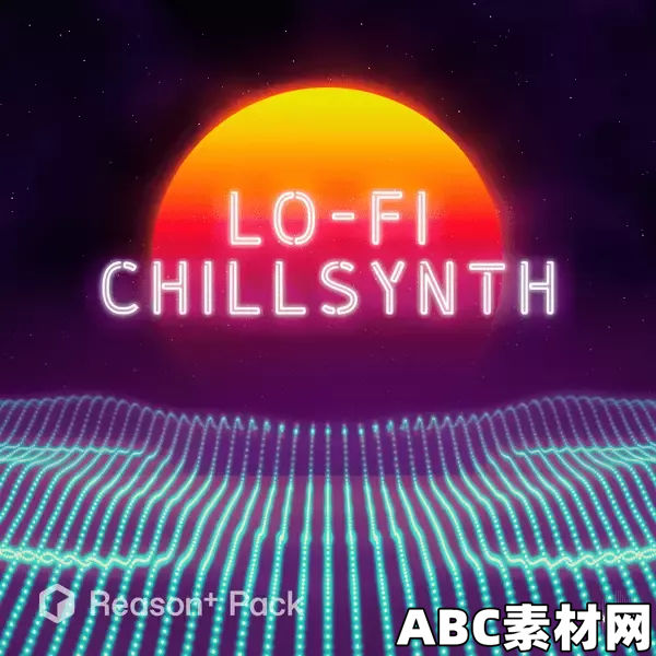 Michael Oakley Lo-Fi Chillsynth Reason + Pack|ABC素材资源网