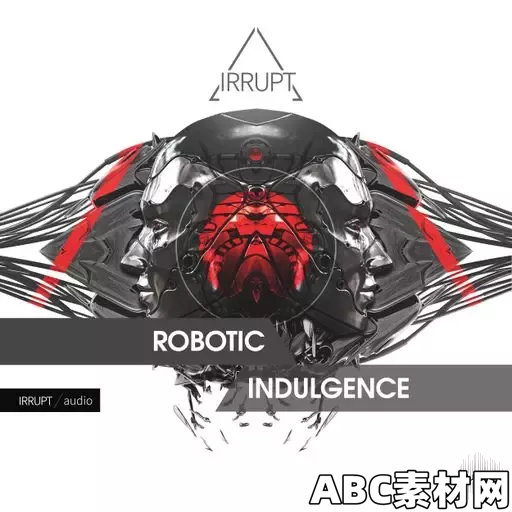 Irrupt ROBOTIC INDULGENCE WAV|ABC素材资源网