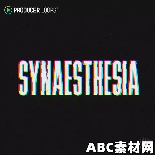 Producer Loops Synaesthesia MULTiFORMAT|ABC素材资源网