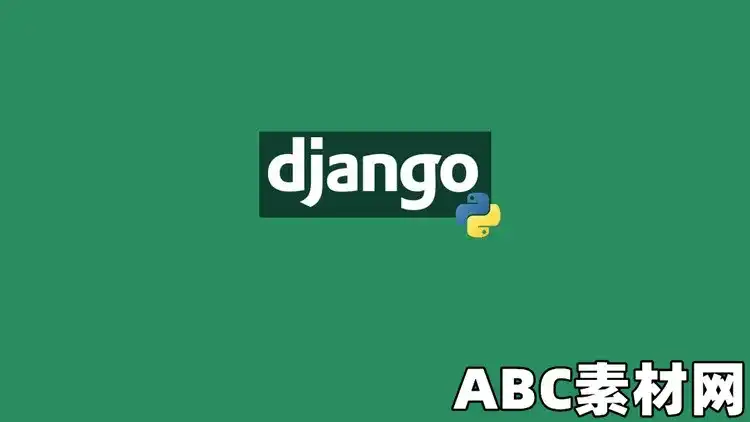 Django Pro : De Novice à Expert en Développement Web Python|ABC素材资源网
