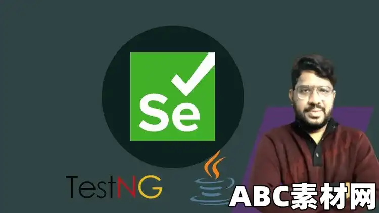Selenium with Java: Getting Started for Beginners + Project|ABC素材资源网