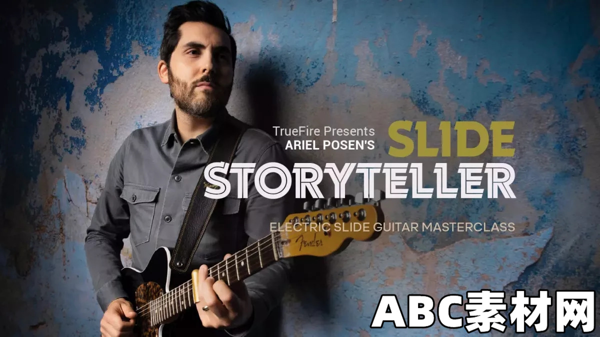 Truefire Ariel Posen’s Slide Storyteller Tutorial|ABC素材资源网
