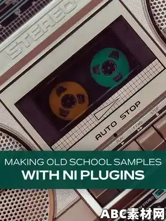 Groove3 Making Old School Samples with NI Plugins TUTORiAL|ABC素材资源网