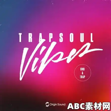 Origin Sound TRAPSOUL VIBES [WAV, Synth Presets]|ABC素材资源网