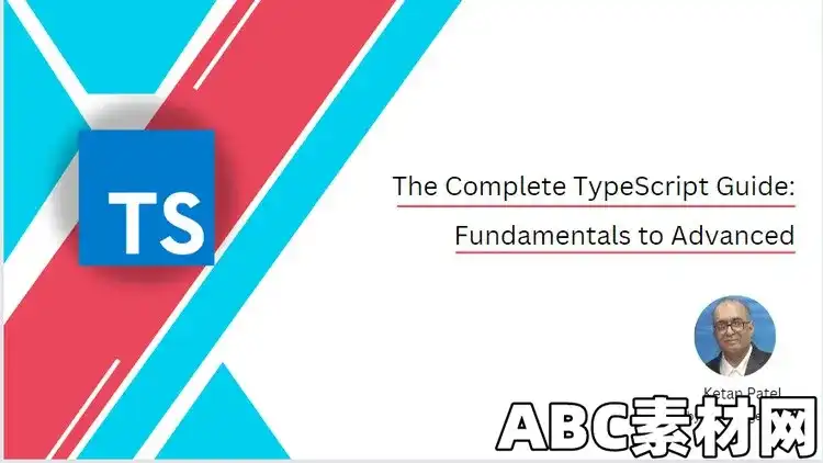 The Complete TypeScript Guide: Fundamentals to Advanced|ABC素材资源网