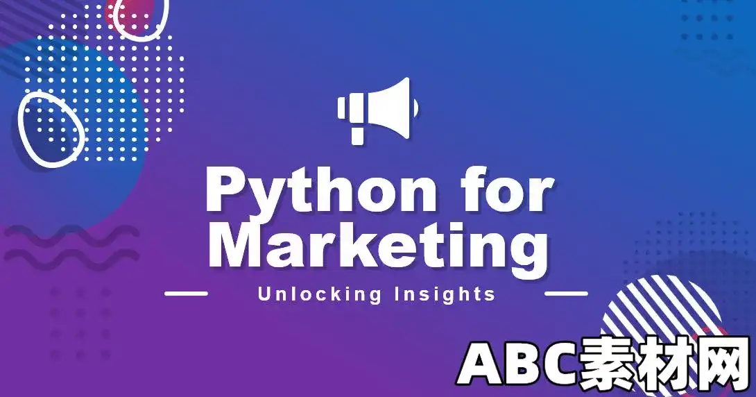Python for Marketing (2024)|ABC素材资源网