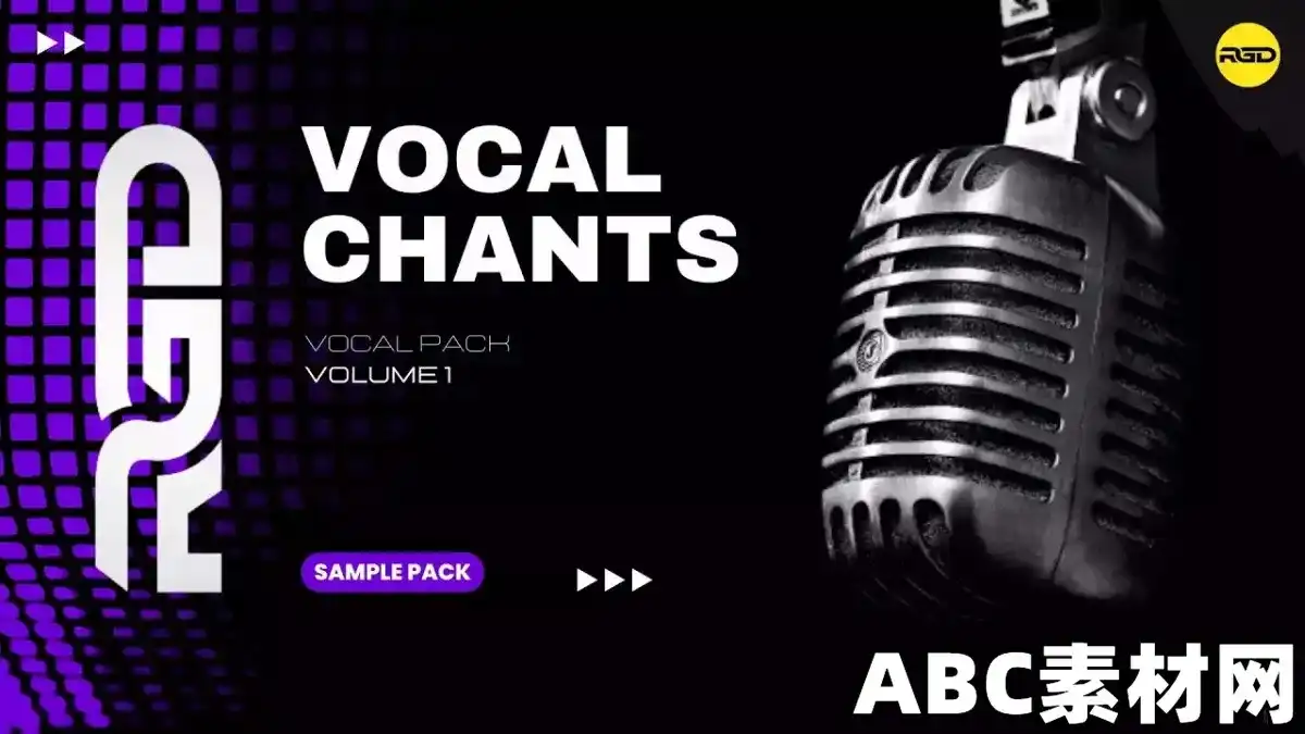 RAGGED EDM Vocal Chants Sample Pack Volume 1 WAV|ABC素材资源网