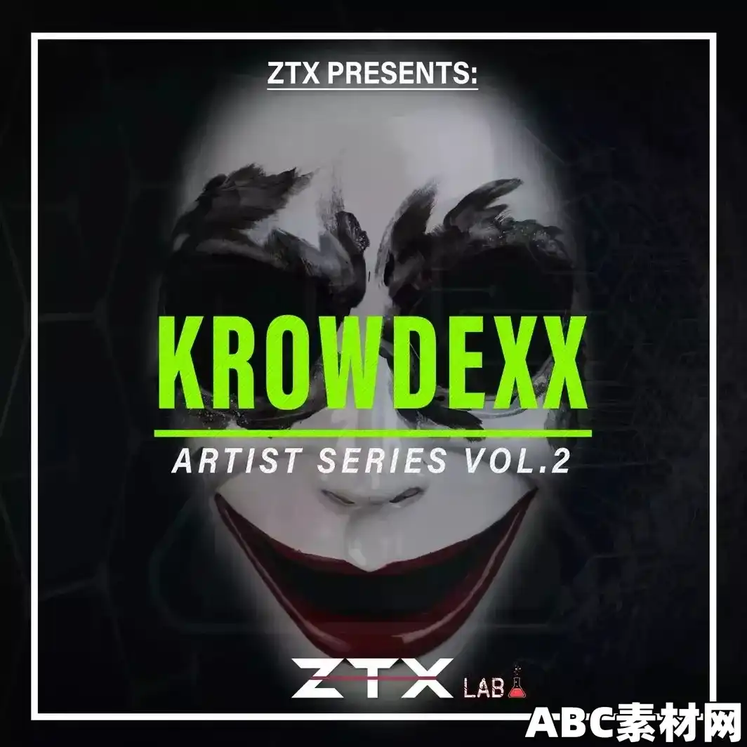 ZTX Lab Krowdexx Artist Series Vol.2 WAV Sylenth1 and Serum Presets|ABC素材资源网