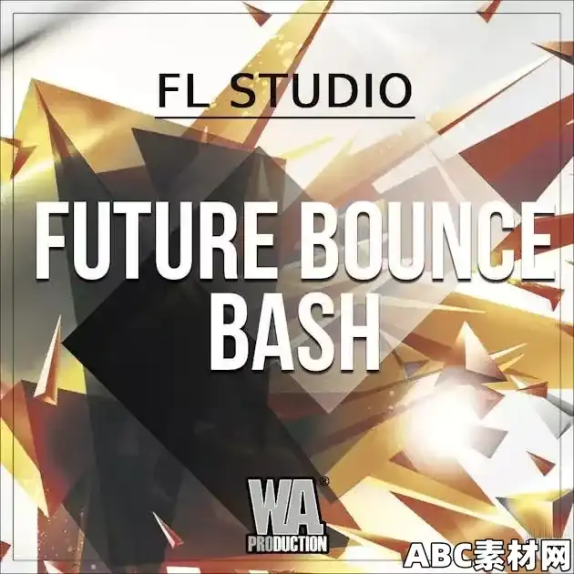 WA Production Future Bounce Bash v2 WAV MiDi FLP SYLENTH1 SPiRE SERUM PRESETS|ABC素材资源网