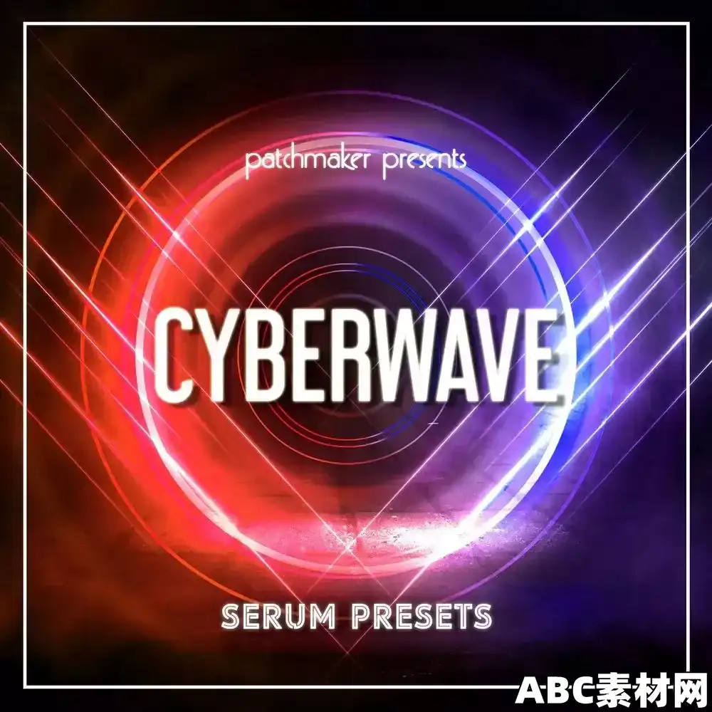 Patchmaker Cyberwave for Serum|ABC素材资源网