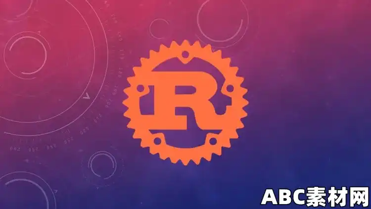 Master The Rust Programming Language : Beginner To Advanced|ABC素材资源网