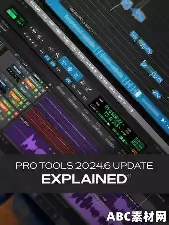 Groove3 Pro Tools 2024.6 Update Explained TUTORiAL|ABC素材资源网