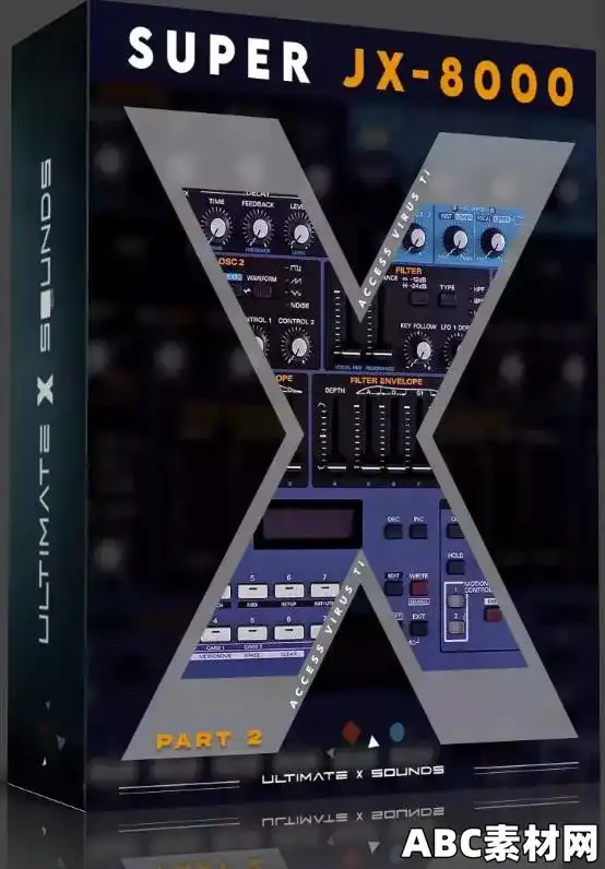 Ultimate X Sounds SUPER JX-8000 PART 2 Access Virus TI SoundBank|ABC素材资源网