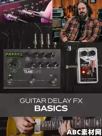 Groove3 Guitar Delay FX Basics TUTORiAL|ABC素材资源网