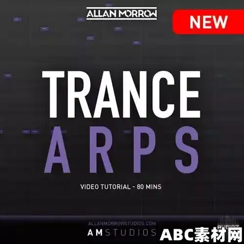 Allan Morrow Studios Trance Arpeggios TUTORiAL|ABC素材资源网