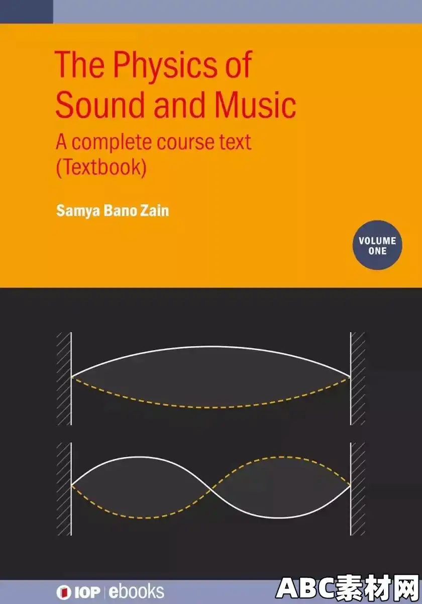The Physics of Sound and Music, Volume 1: A complete course text|ABC素材资源网