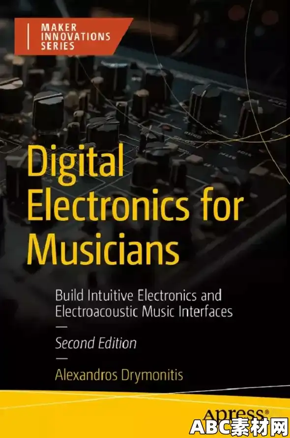 Digital Electronics for Musicians: Build Intuitive Electronics and ...