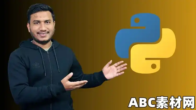 Python 脚本入门到高级编程语言教程Python Beginners to Advance Bootcamp (2024)|ABC素材资源网
