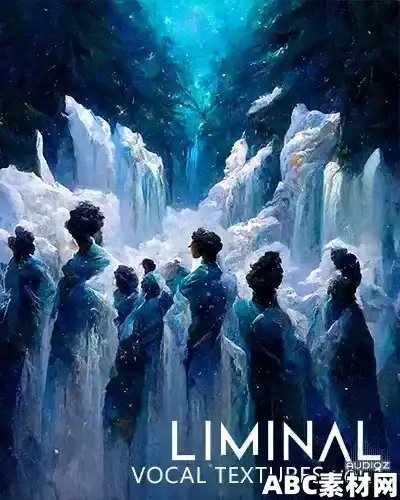 人声样本库音源Crocus Soundware LIMINAL: Vocal Textures Volume1 KONTAKT|ABC素材资源网