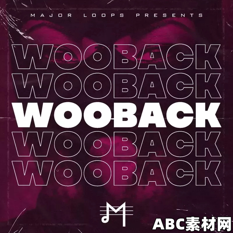 Major Loops Woo Back WAV|ABC素材资源网
