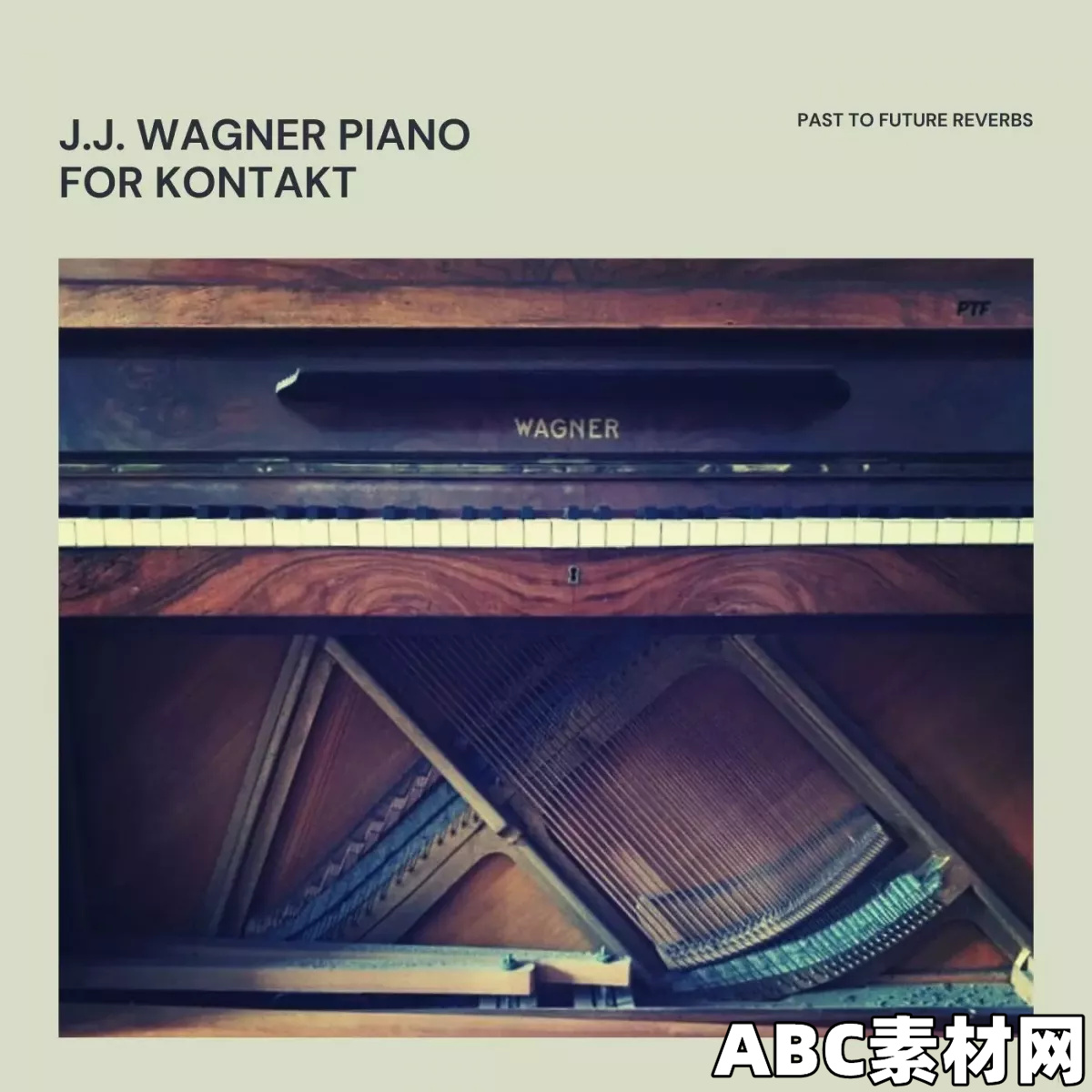 PastToFutureReverbs J.J. Wagner Piano For Kontakt! KONTAKT|ABC素材资源网
