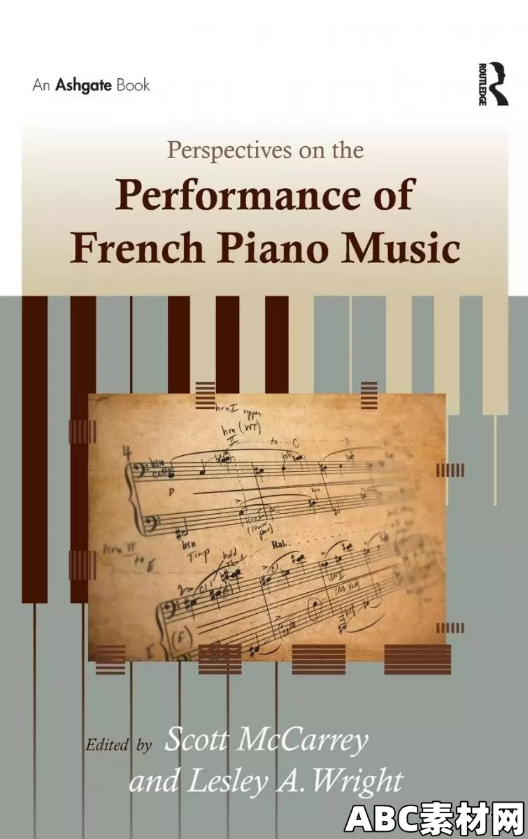 Perspectives on the Performance of French Piano Music|ABC素材资源网
