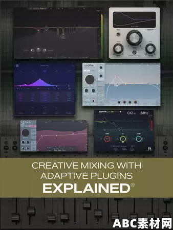 Groove3 Creative Mixing with Adaptive Plugins Explained TUTORiAL|ABC素材资源网