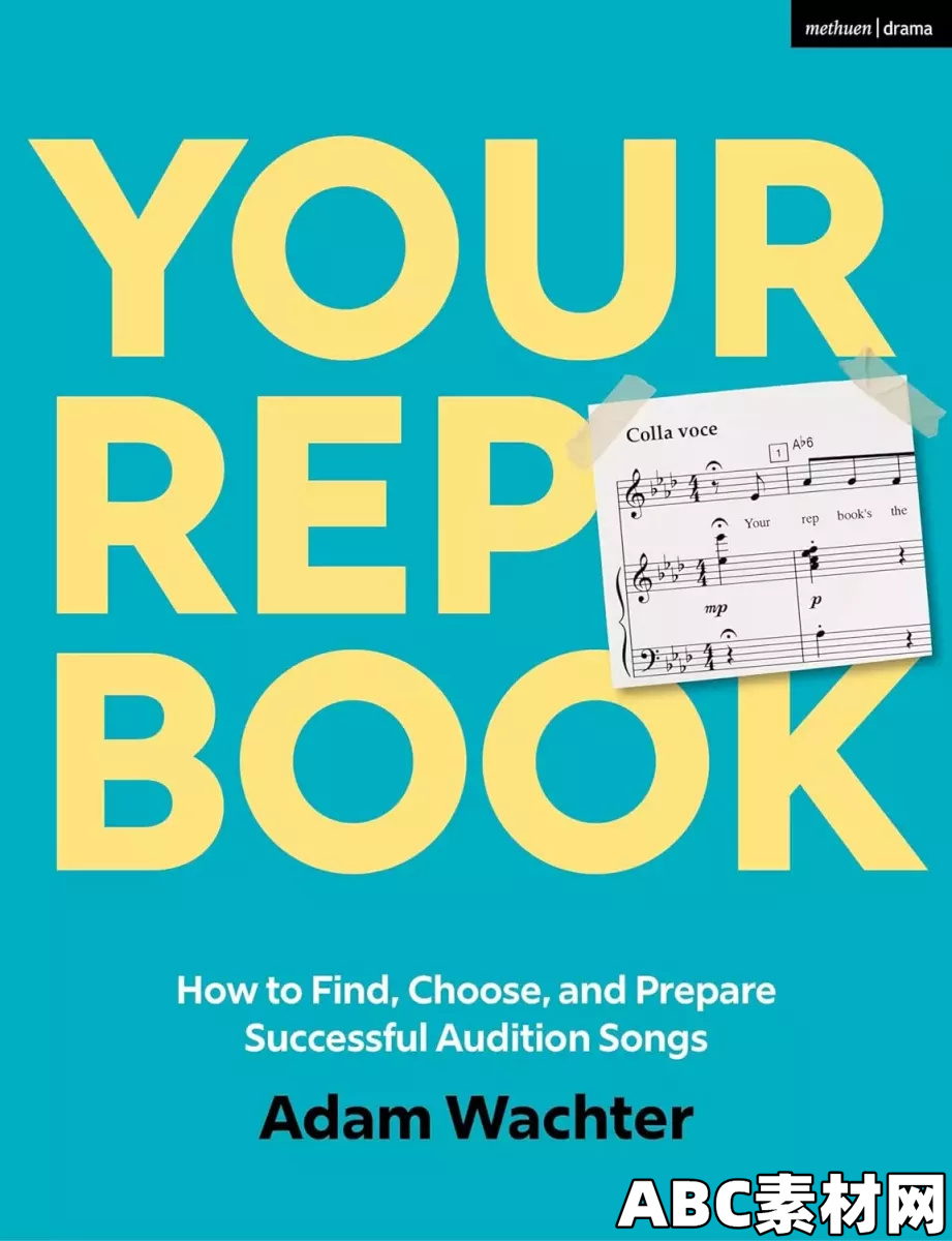 Your Rep Book: How to Find, Choose, and Prepare Successful Audition Songs|ABC素材资源网