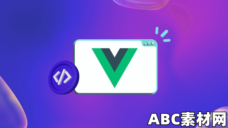 Vue.js 3 Essentials: Build Dynamic Web Apps with Confidence|ABC素材资源网