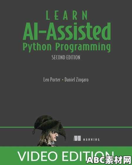 Learn AI-Assisted Python Programming, Second Edition, Video Edition|ABC素材资源网