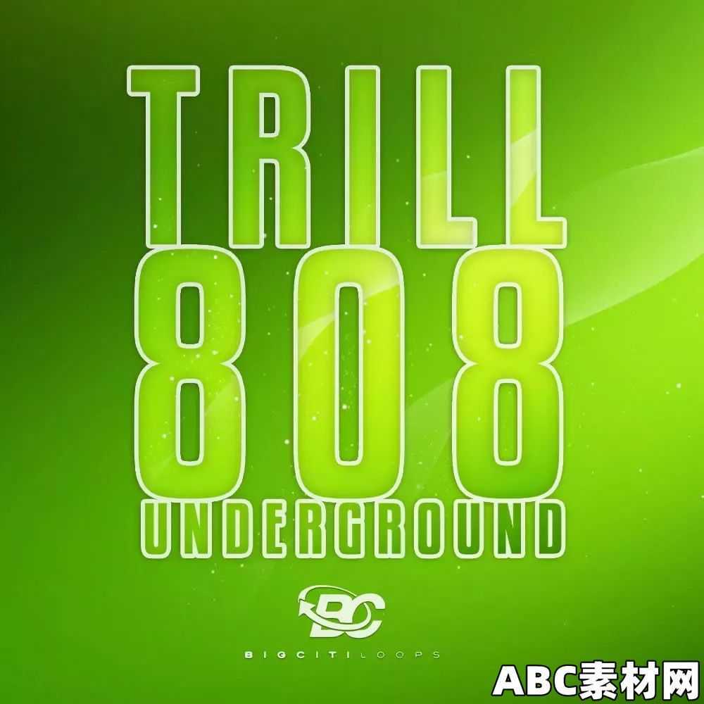 Big Citi Loops Trill 808 Underground WAV|ABC素材资源网