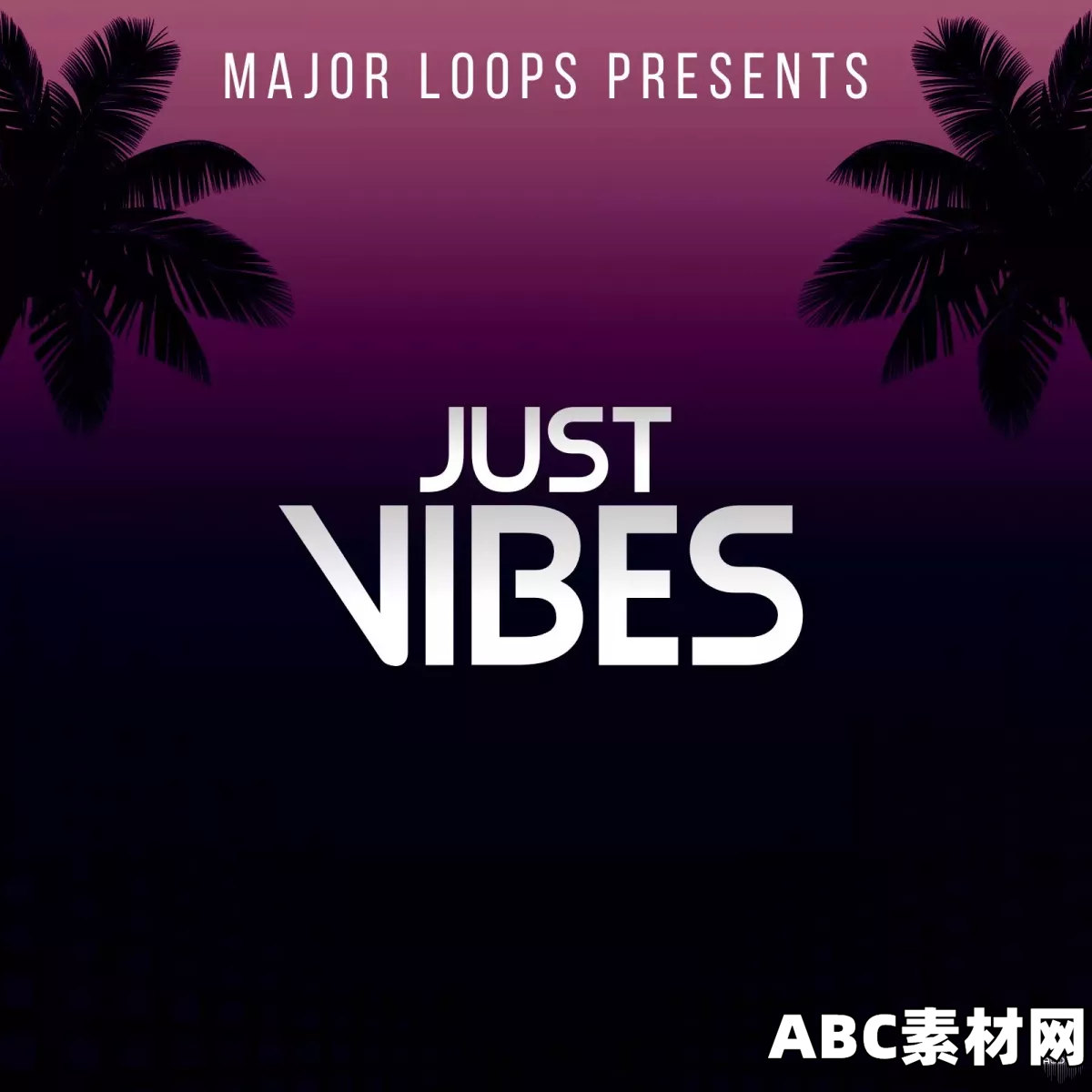 Major Loops Just Vibes WAV|ABC素材资源网