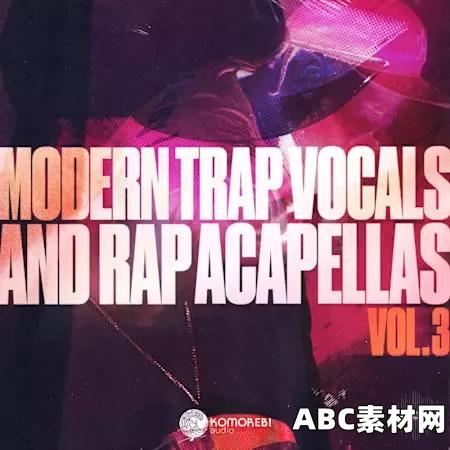 Komorebi Audio Modern Trap Vocals and Rap Acapellas Vol. 3 WAV|ABC素材资源网