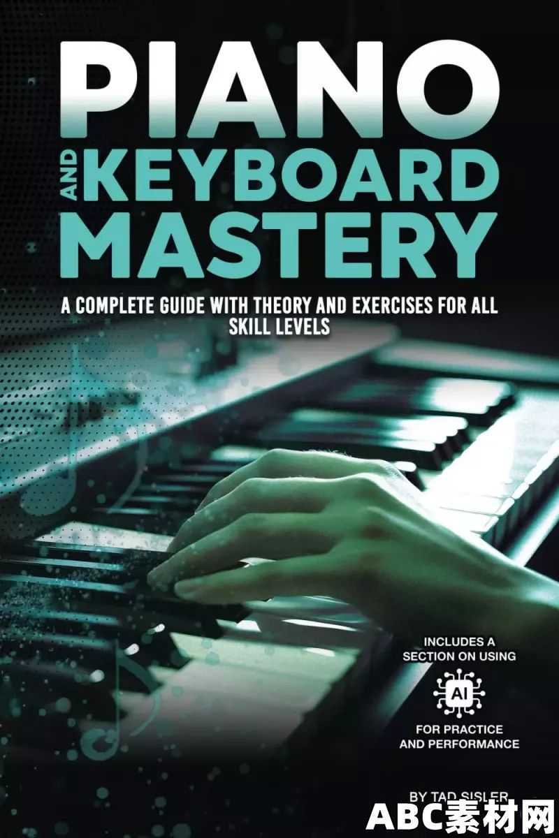 Piano and Keyboard Mastery: A Complete Guide with Theory and Exercises ...