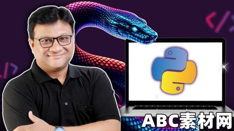 Python Bootcamp 2025: Learn Python from Basics to Advanced|ABC素材资源网