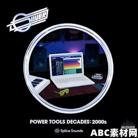 Splice Sounds Oliver Power Tools Decades 00s WAV|ABC素材资源网
