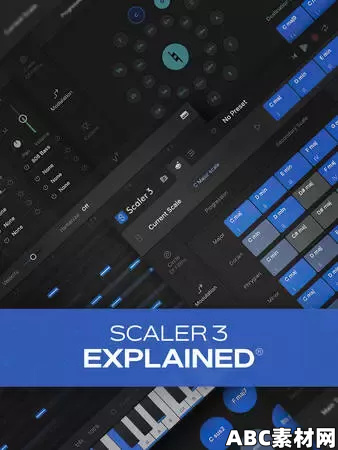 Groove3 Scaler 3 Explained TUTORiAL|ABC素材资源网