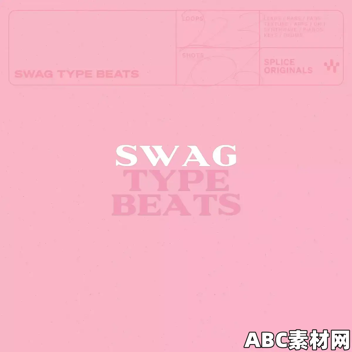 Splice Originals Swag Type Beats (WAV, Serum 2)|ABC素材资源网
